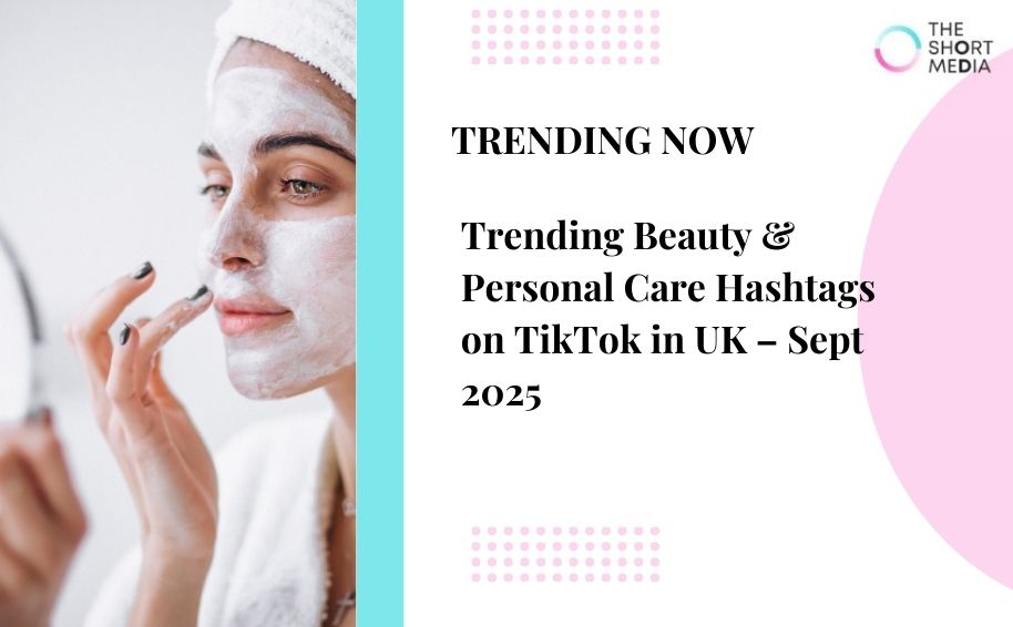 Trending Beauty & Care Hashtags on TikTok UK Sept 2025