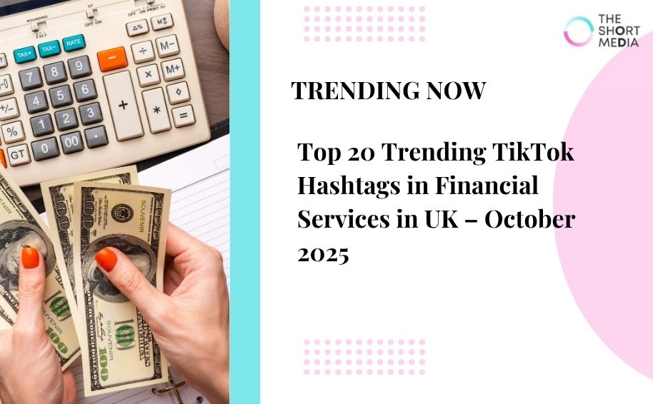 Top 20 TikTok Hashtags in Financial Services UK 2025
